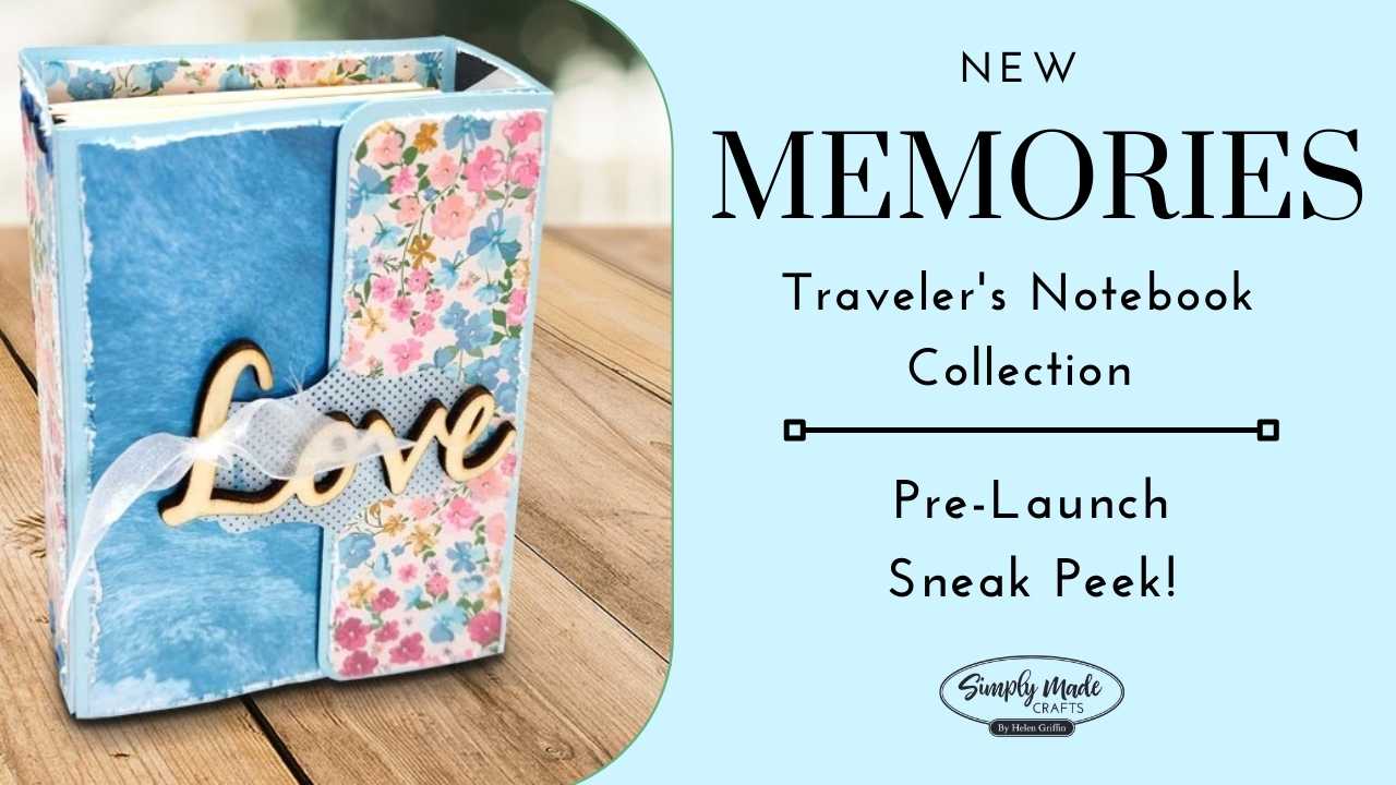 NEW | Traveler’s Notebook Collection Sneak Peak | Memories – Helen Griffin